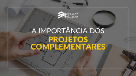 A importância dos projetos complementares - EPEC